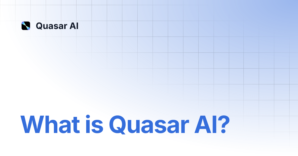 What is Quasar AI? | Quasar AI